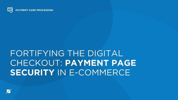Fortifying the Digital Checkout: Payment Page Security in E-Commerce ...