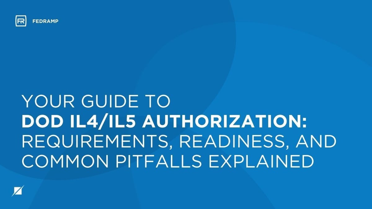 DoD IL4 & IL5 Authorization Guide & Key Insights
