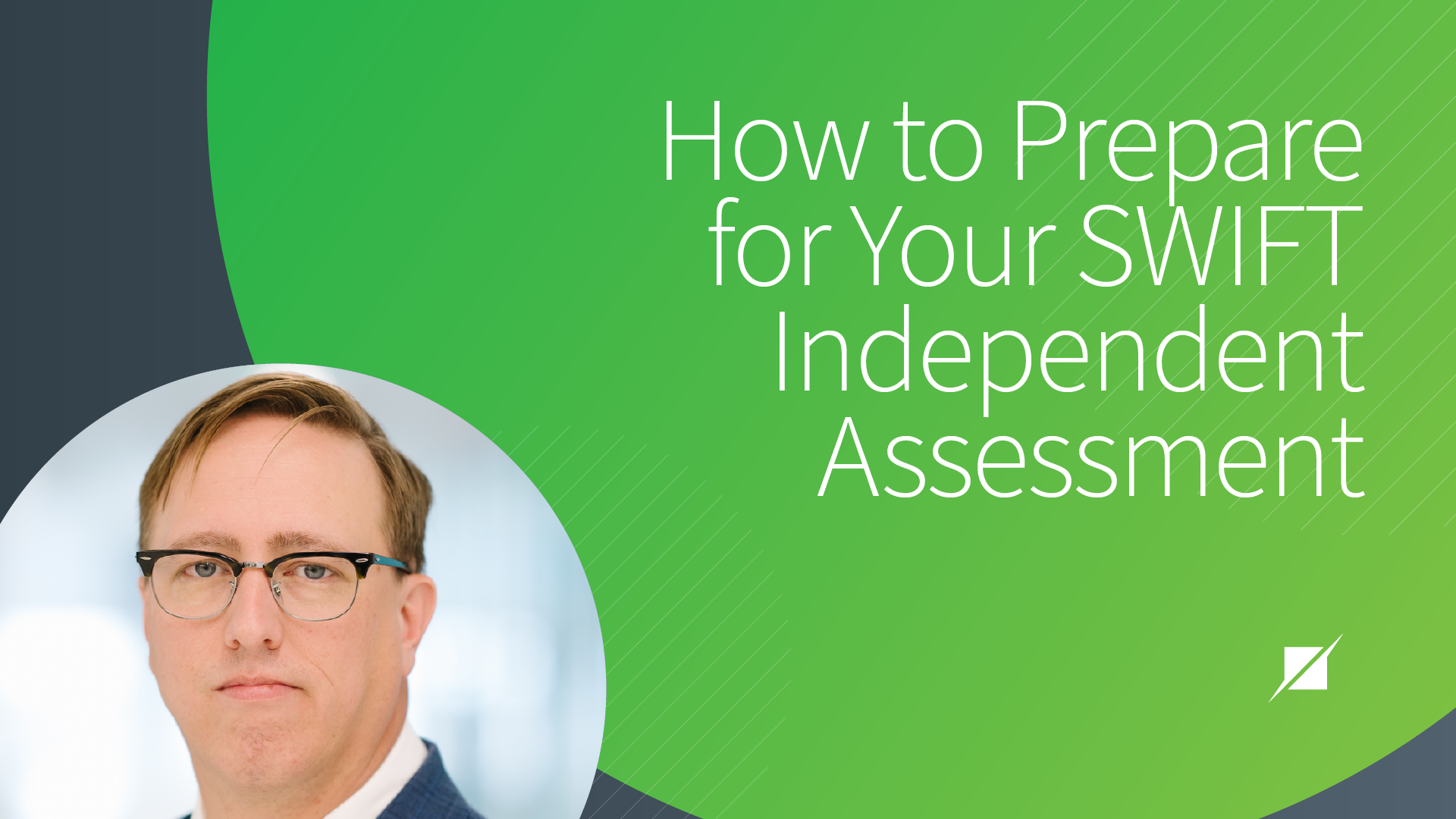 How to Prepare For Your SWIFT Independent Assessment