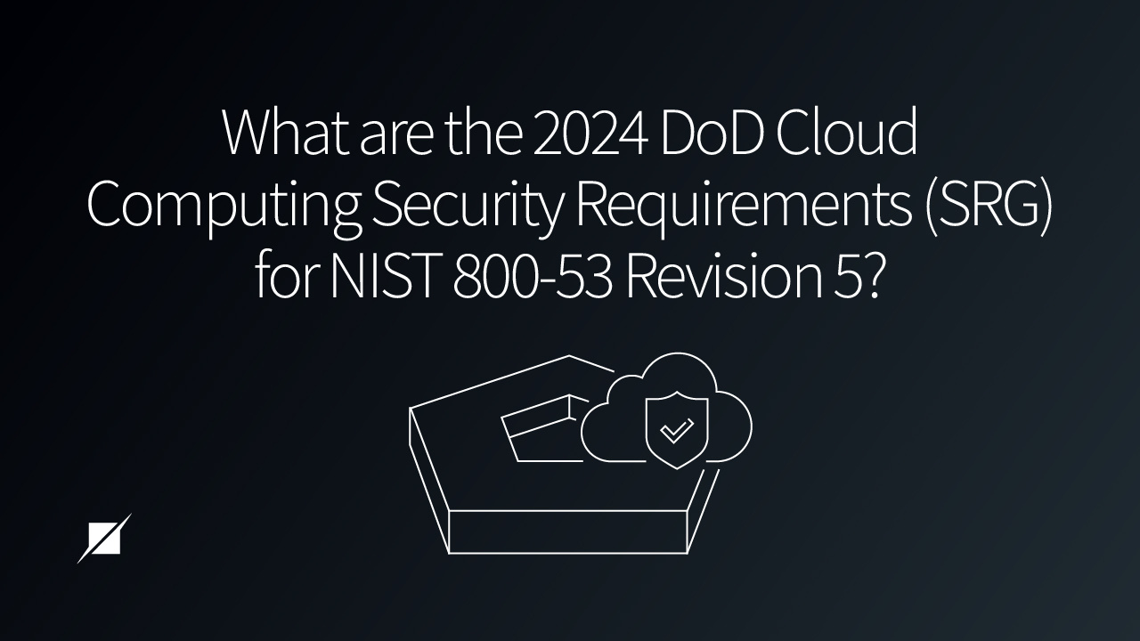 What are the 2024 DoD Cloud Computing Security Requirements (SRG) for ...