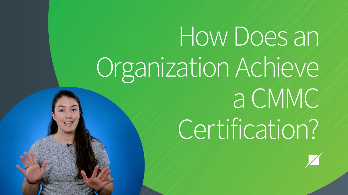 How Does an Organization Achieve a CMMC Certification? | Schellman