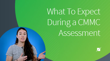 What To Expect During a CMMC Assessment | Schellman